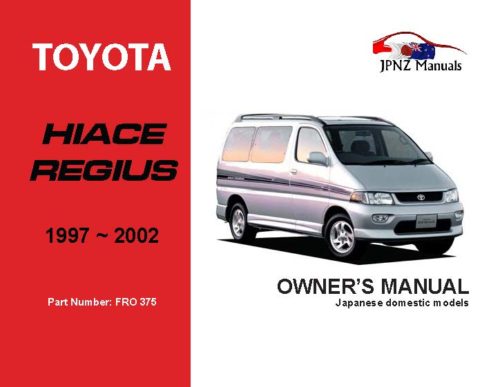 Toyota - Hiace Regius Owners User Manual In English | 1997 - 2002