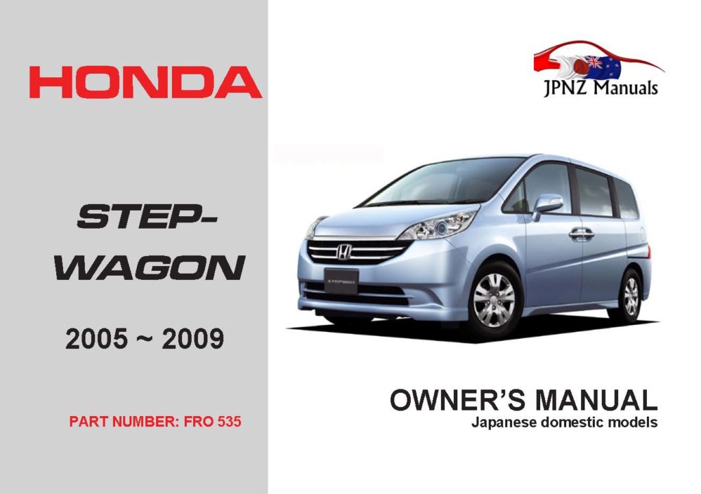 Honda Stepwgn (Stepwagon) 2005 - 2009 Owners User Manual In English